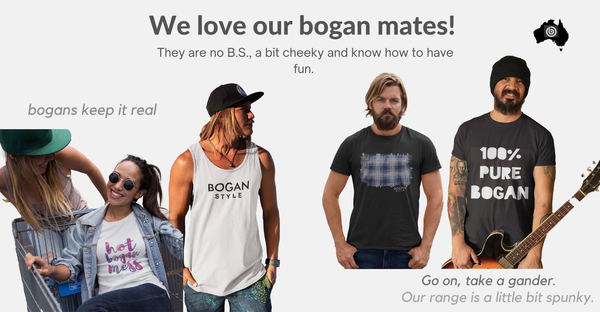 Bogan Style - we're all mates here!